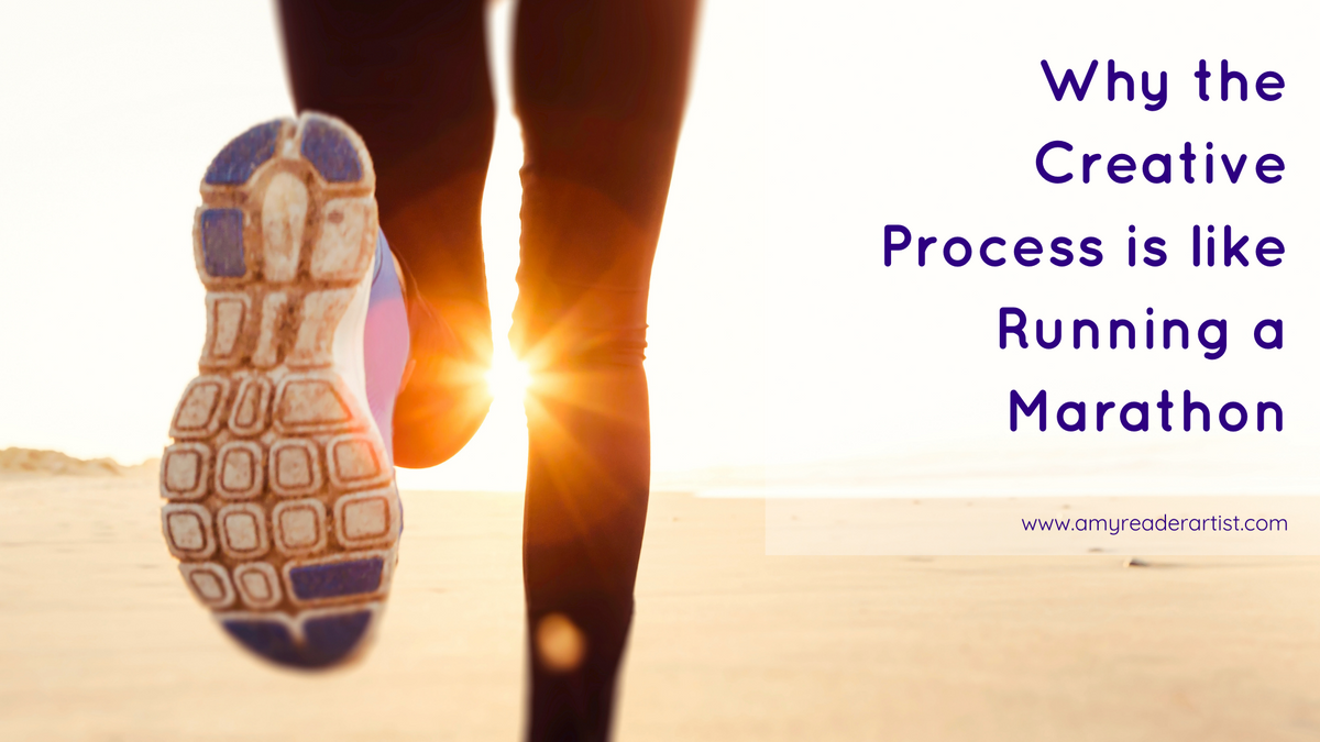 Why the Creative Process is like Running a Marathon – Amy Reader Artist
